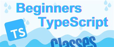 My Journey With Classes And Objects In TypeScript Lessons Learned