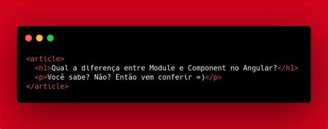 Qual A Diferença Entre Module E Component No Angular Curtinhas
