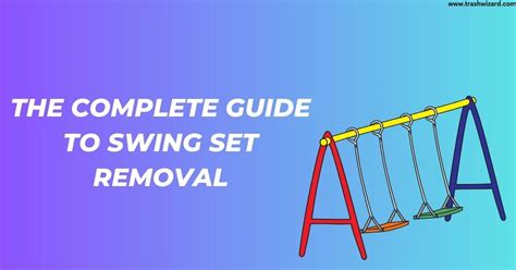The Complete Guide To Swing Set Removal Trash Wizard