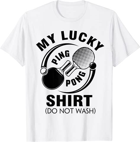 My Lucky Ping Pong Shirt Do Not Wash Funny Table Tennis T T Shirt