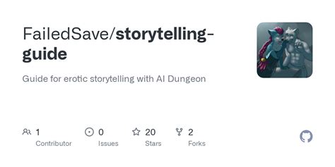 Github Failedsave Storytelling Guide Guide For Erotic Storytelling With Ai Dungeon