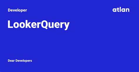 LookerQuery Developer