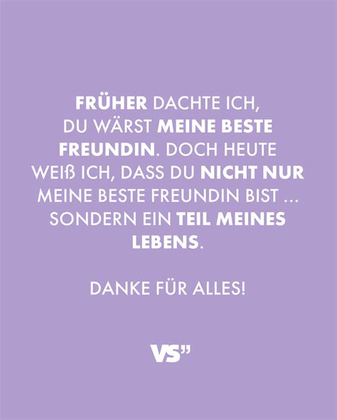 Früher dachte ich du wärst meine beste Freundin Doch heute weiß ich