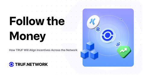 Follow The Money How Truf Will Align Incentives Across The Network