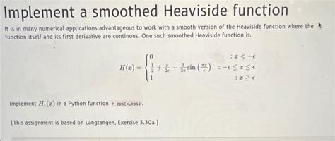 Solved Implement A Smoothed Heaviside Function It Is In Many