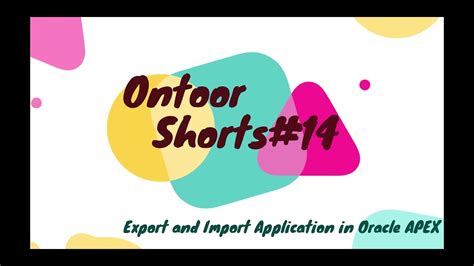Export And Import Application Oracle Apex Ontoor Shorts 14 Youtube