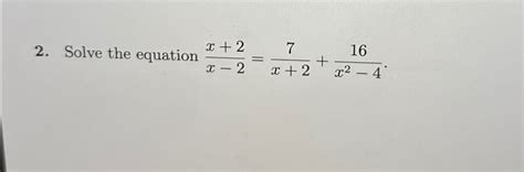 Solved Solve The Equation X 2x 2 7x 2 16x2 4