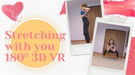 【vr 180° 3d】stretching With You Vr あなたと一緒にストレッチしたいvr Girl！ Youtube