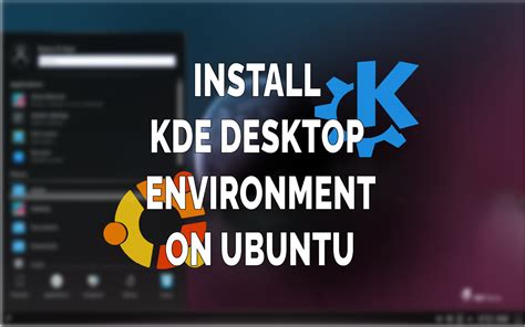 How To Install KDE Desktop Environment On Ubuntu TechSphinx
