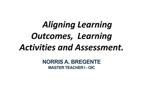 Aligning Learning Outcomes Learning Activities And Assessment 1 Pptx
