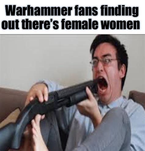 I Have A Question For God… Whhhyyyy R Grimdank Warhammer Female