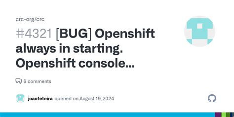 Bug Openshift Always In Starting Openshift Console Failing · Issue