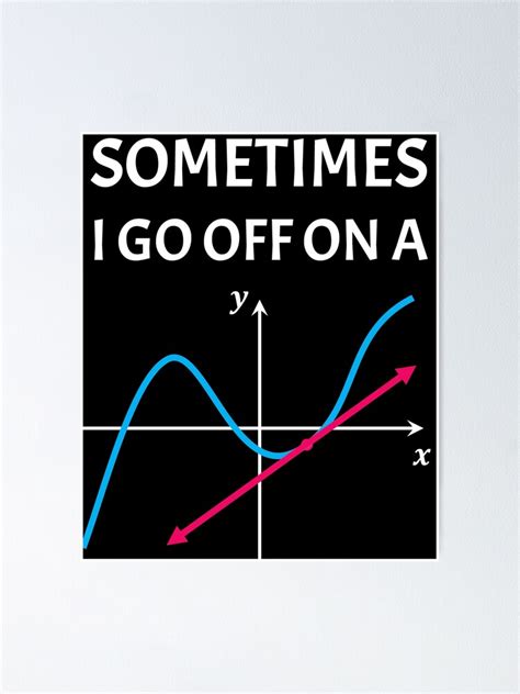 Funny Nerdy Sometimes I Go Off On A Tangent Math Puns Geometry Trigonometry Back To School T