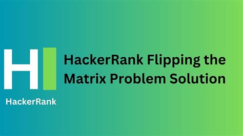 Hackerrank Flipping The Matrix Problem Solution