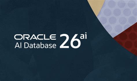 Oracle Ai Database 26ai How A Database Becomes Ai Native Techzine Global
