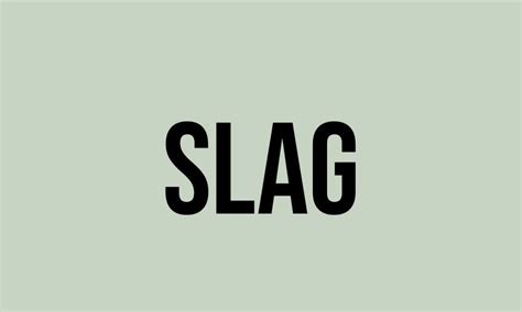 What Does Slag Mean Meaning Uses And More Fluentslang