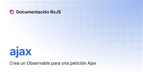 Ajax Documentaci N Rxjs