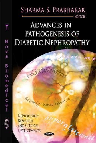 Advances In Pathogenesis Of Diabetic Nephropathy Nephrology Research And Clinical Developments