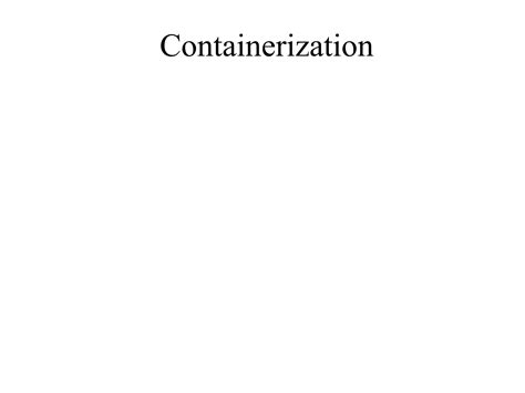 Containerization With Example Module And Pptx
