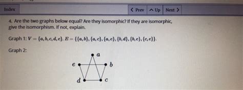 Solved Are The Two Graphs Below Equal Are They Isomorphic Chegg