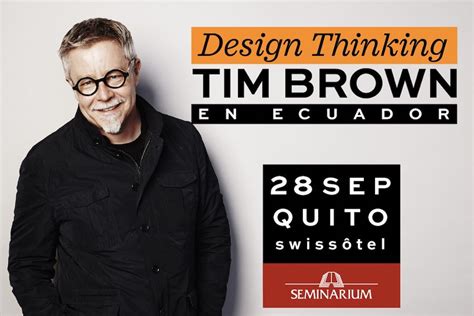 Patrocinado Tim Brown Visita Ecuador Para Hablar Sobre Cómo Diseñar