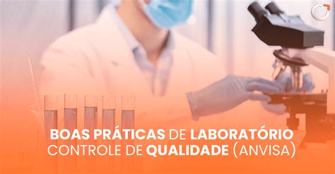 Boas Práticas De Laboratório Controle De Qualidade Anvisa