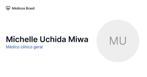 Michelle Uchida Miwa Médico Clínico Geral Médicos Brasil