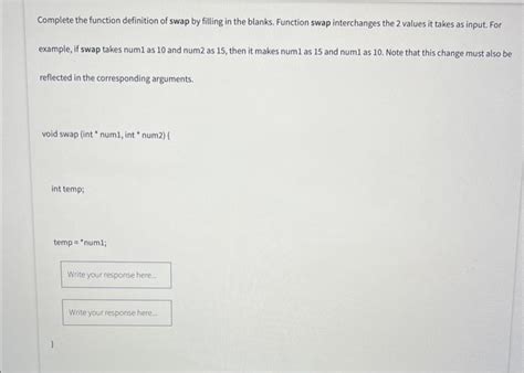 Solved Complete The Function Definition Of Swap By Filling Chegg