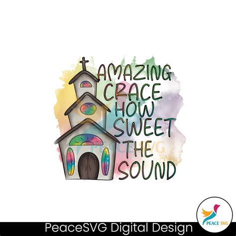 Amazing Grace How Sweet The Sound Christian Png Instant Download