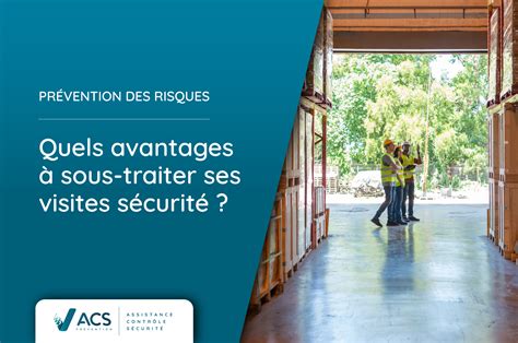 Quels avantages à sous traiter ses visites sécurité