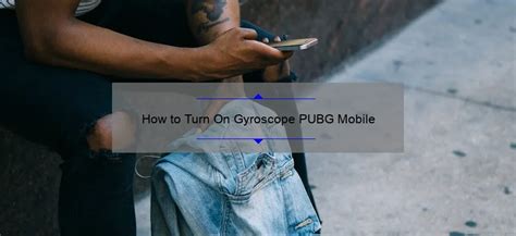 How To Turn On Gyroscope Pubg Mobile