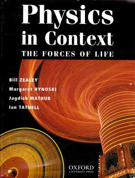 Physics In Context The Forces Of Life By Zealey Bill Hynoski