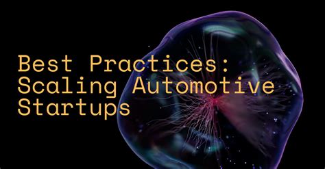 Rapid Scaling Automotive Startups Strategies And Best Practices Valispace