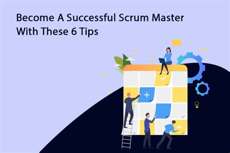 6 Tips To Become A Successful Scrum Master