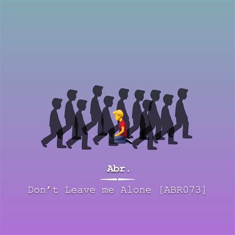 Stream Don T Leave Me Alone ABR073 By Abr Listen Online For Free