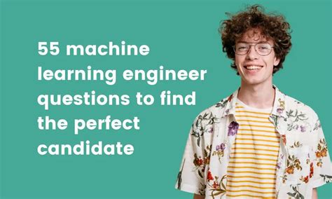 55 Machine Learning Questions To Ask Your Next Engineer Tg