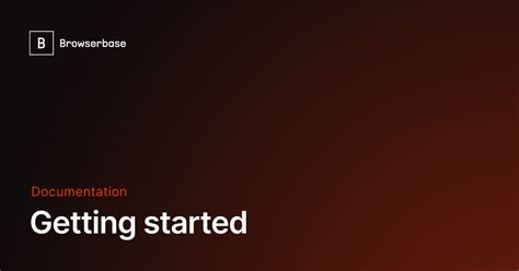 Getting Started Browserbase Documentation