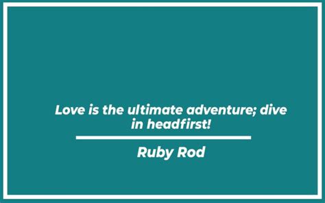 151 Best Ruby Rod Quotes With Commentary Burning For Success