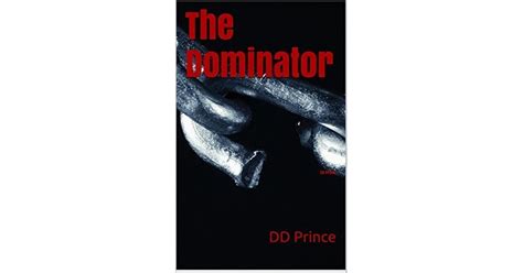 The Dominator The Dominator 1 By D D Prince