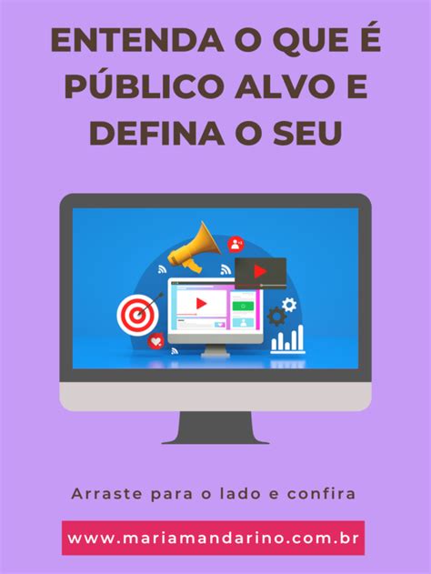 Entenda o que é Público Alvo e defina o seu Maria Mandarino