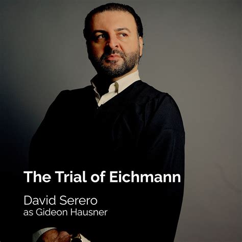 The Trial Of Adolf Eichmann Is The New Play By Acclaimed Directorproducer David Serero To