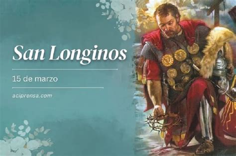 Santo De Hoy 15 Marzo San Longinos Santoral Católico Atiempo Noticias