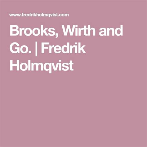 Brooks Wirth And Go Fredrik Holmqvist Brooks Post