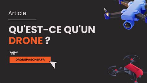 Qu est ce qu un drone Fonctionnement et utilité