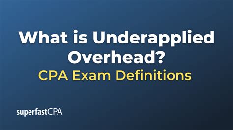What Is Underapplied Overhead Superfastcpa Cpa Review