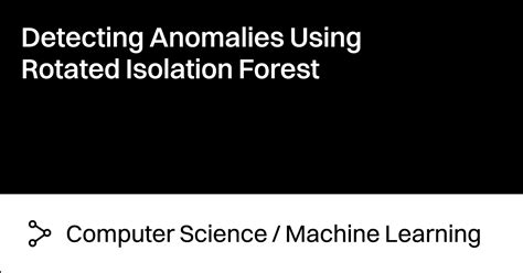 Detecting Anomalies Using Rotated Isolation Forest