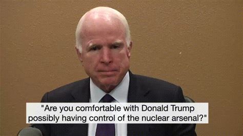 Mccain Reacts To The Thought Of Trump With Nukes  On Imgur