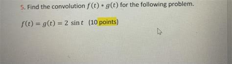 Solved Find The Convolution F T G T For The Following Chegg