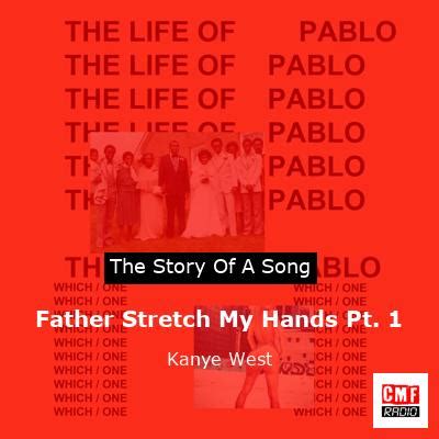 The Story Of A Song Father Stretch My Hands Pt 1 Kanye West
