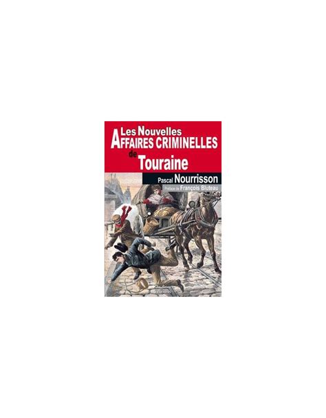 Les Nouvelles Affaires Criminelles De Touraine